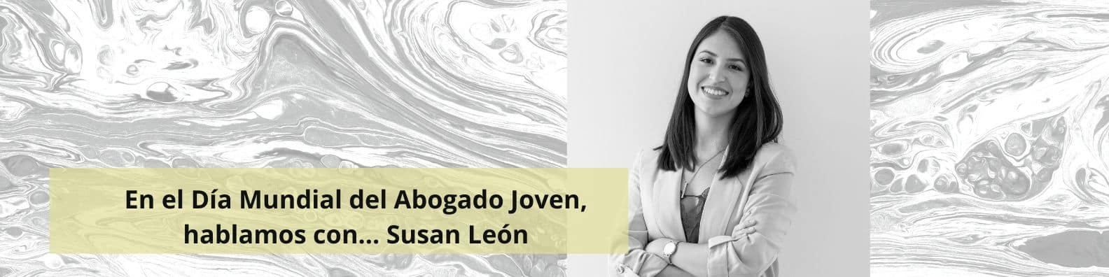 Hablamos con Susan León en el día Mundial del Abogado Joven | Kepler-Karst